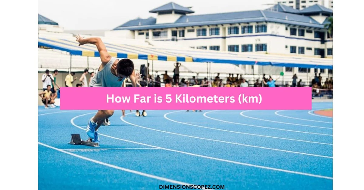 How Far Is 5 Km 9 Common Comparisons